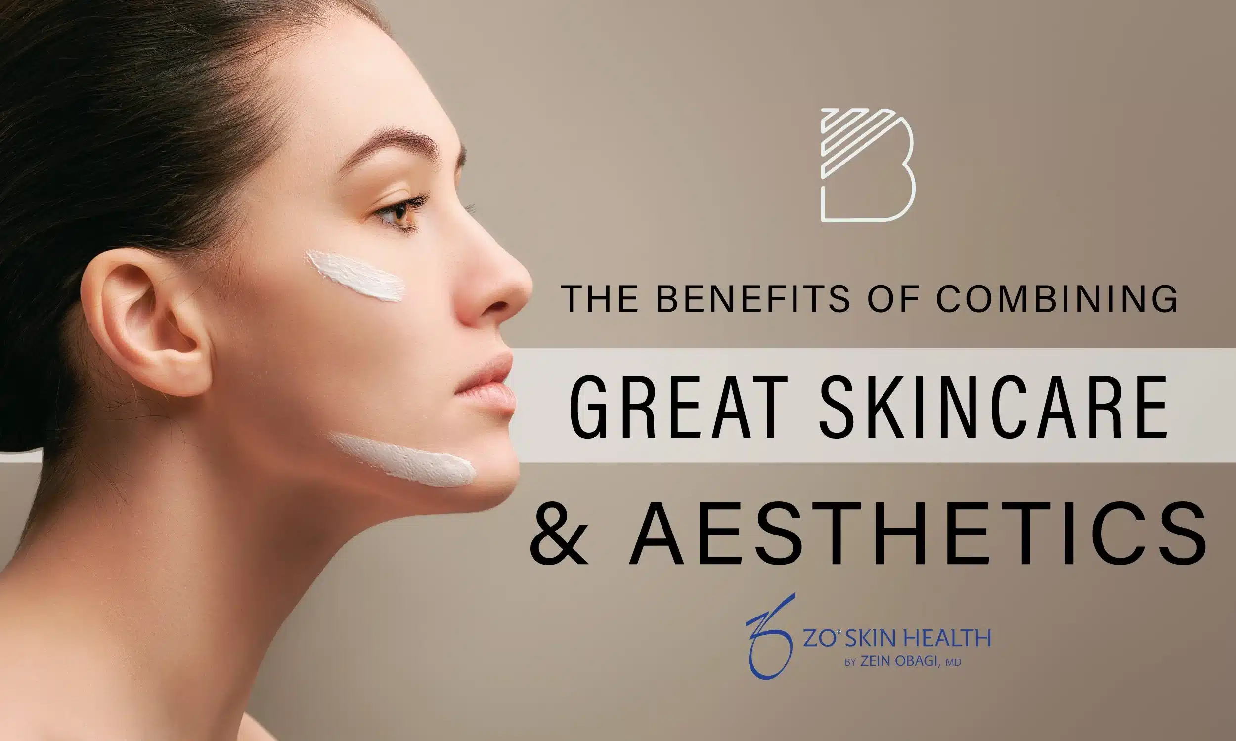 The Benefits of Combining Great Skin Care and Aesthetic Treatments